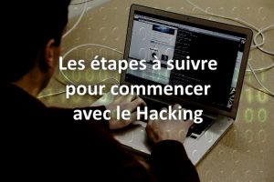 Les étapes à suivre pour Apprendre le Hacking – Le Blog du Hacker